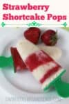 Strawberry Shortcake Pops Recipe - Saving Dollars and Sense