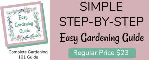 Complete Gardening 101 System - Saving Dollars & Sense